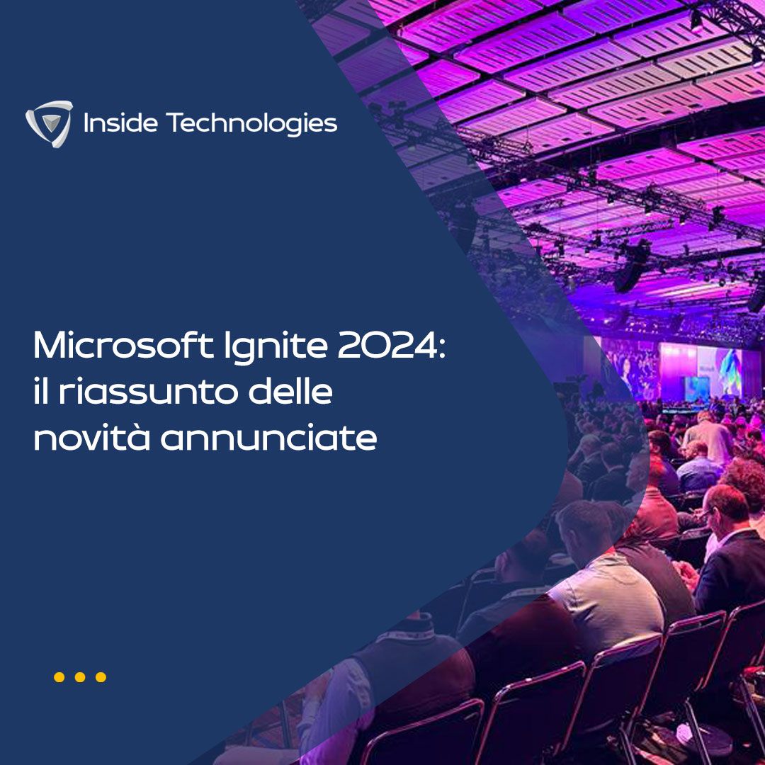 Microsoft Ignite 2024: il riassunto delle novità annunciate - Inside Technologies